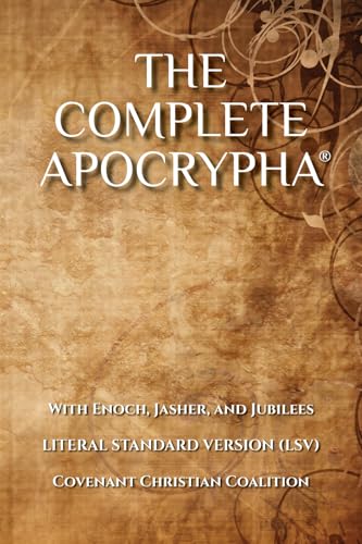 The Complete Apocrypha: 2018 Edition with Enoch, Jasher, and Jubilees – LWL